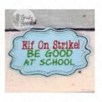 Elf Be Good At School Sign