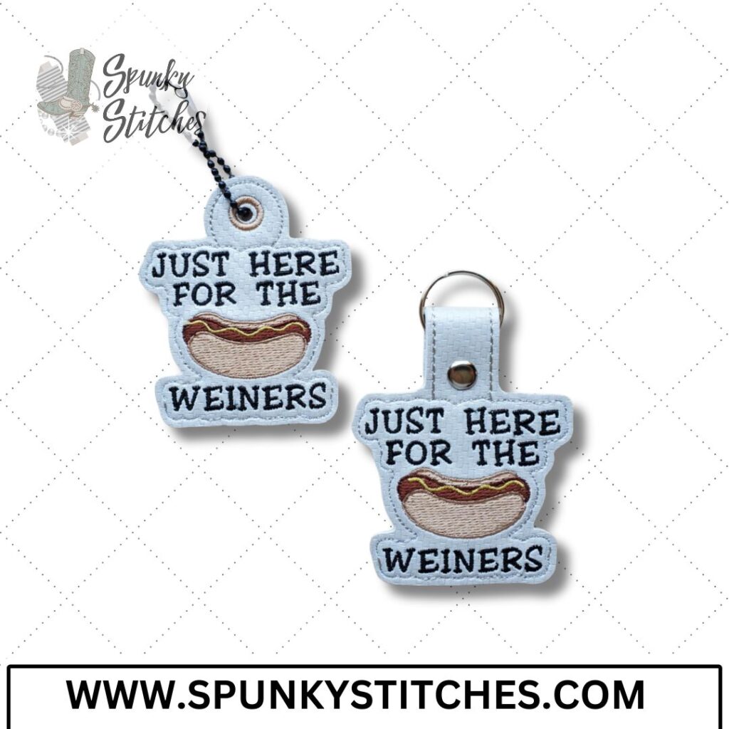 Here For The Weiners Key Fob and Zipper Pull In The Hoop Embroidery File
